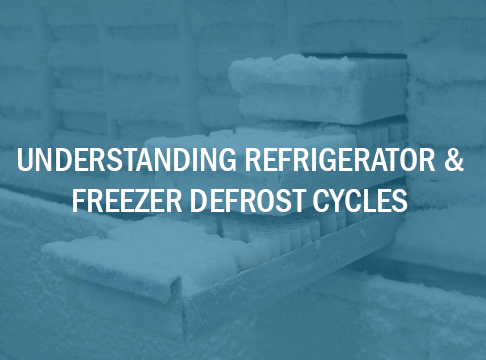 Refrigerator & Freezer Defrost Cycles: A Complete Overview